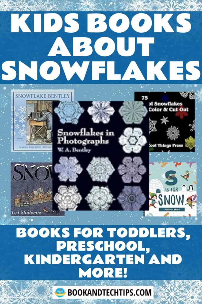 87 Books About Snowflakes and Snow for Kids in 2024 - Book and Tech Tips