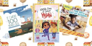 100th Day of School Books: 26 Engaging Titles - Book and Tech Tips